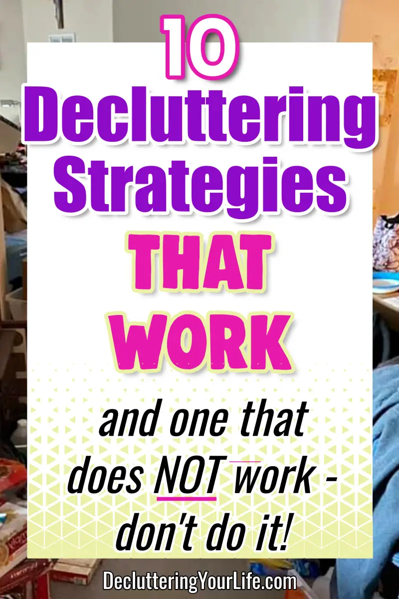 Decluttering Strategies-10 That Work & 1 That Does NOT